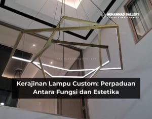 Miliki Lampu Custom Terbaik di Muhammad Gallery | Kerajinan Tembaga